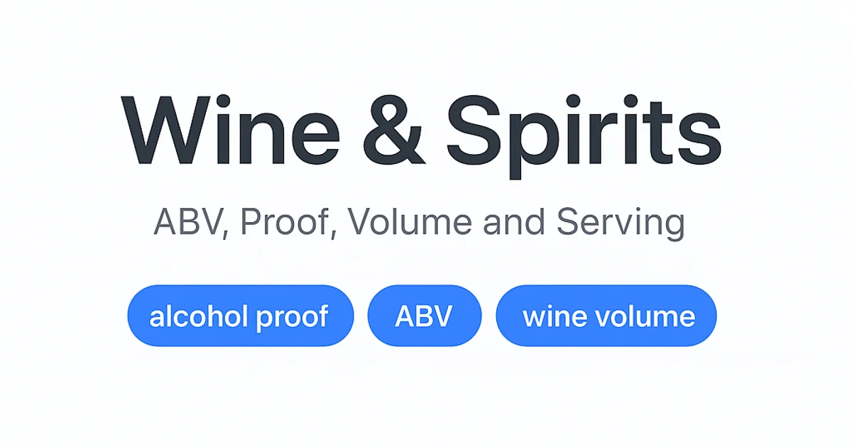 Wine & Spirits: ABV, Proof, Volume and Serving Guide | Unitconvr